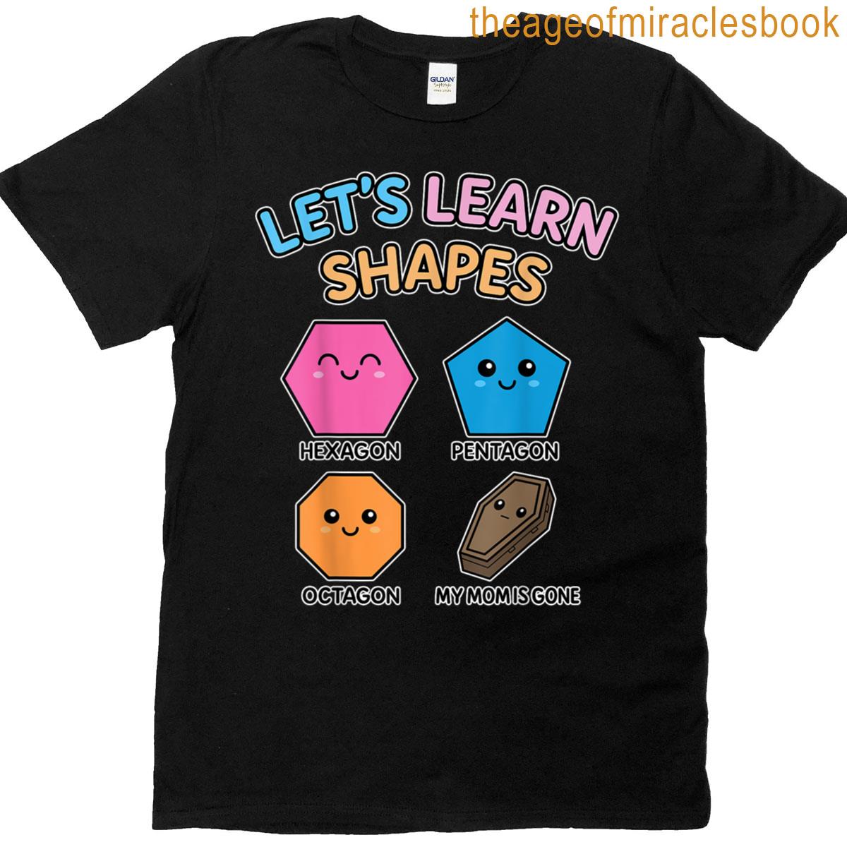 Lets Learn Shapes Hexagon Pentagon Octagon T-shirt