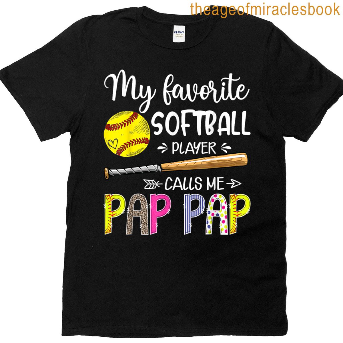 My Favorite Softball Player Calls Me Pap Pap T-shirt