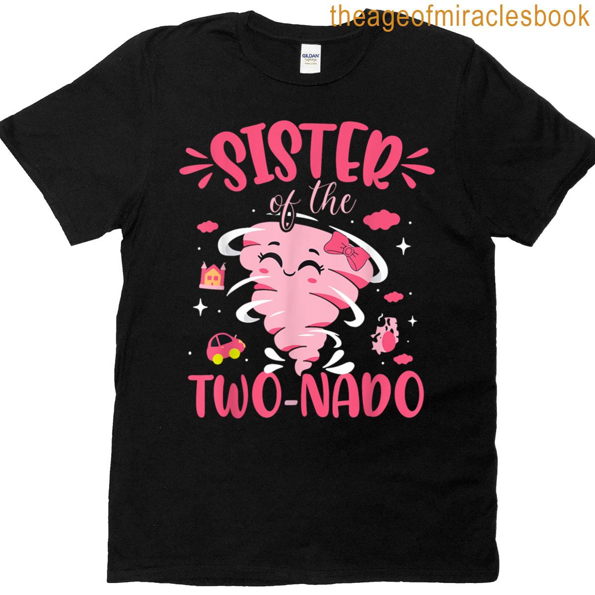 Sister Of The Two-nado Tornado Theme 2nd Birthday Party T-shirt