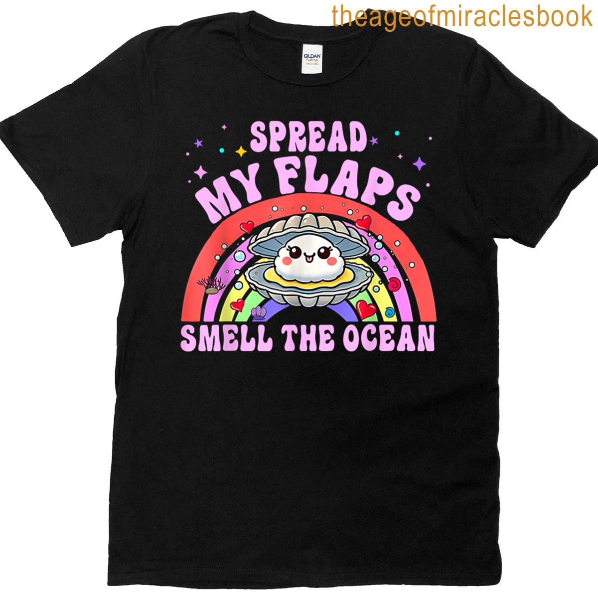 Spread My Flaps And Smell The Ocean Funny Meme Adult Humor T-shirt