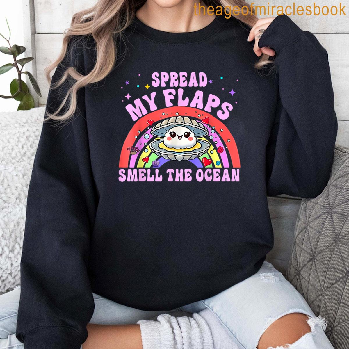 Spread My Flaps And Smell The Ocean Funny Meme Adult Humor T-shirt