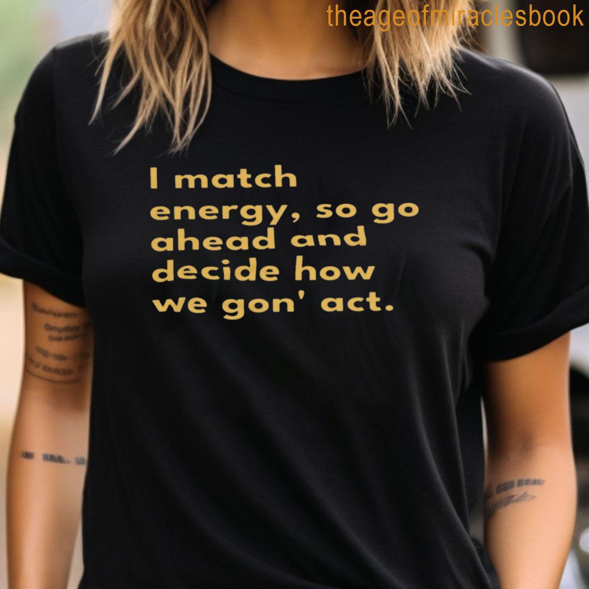 I Match Energy T-shirt