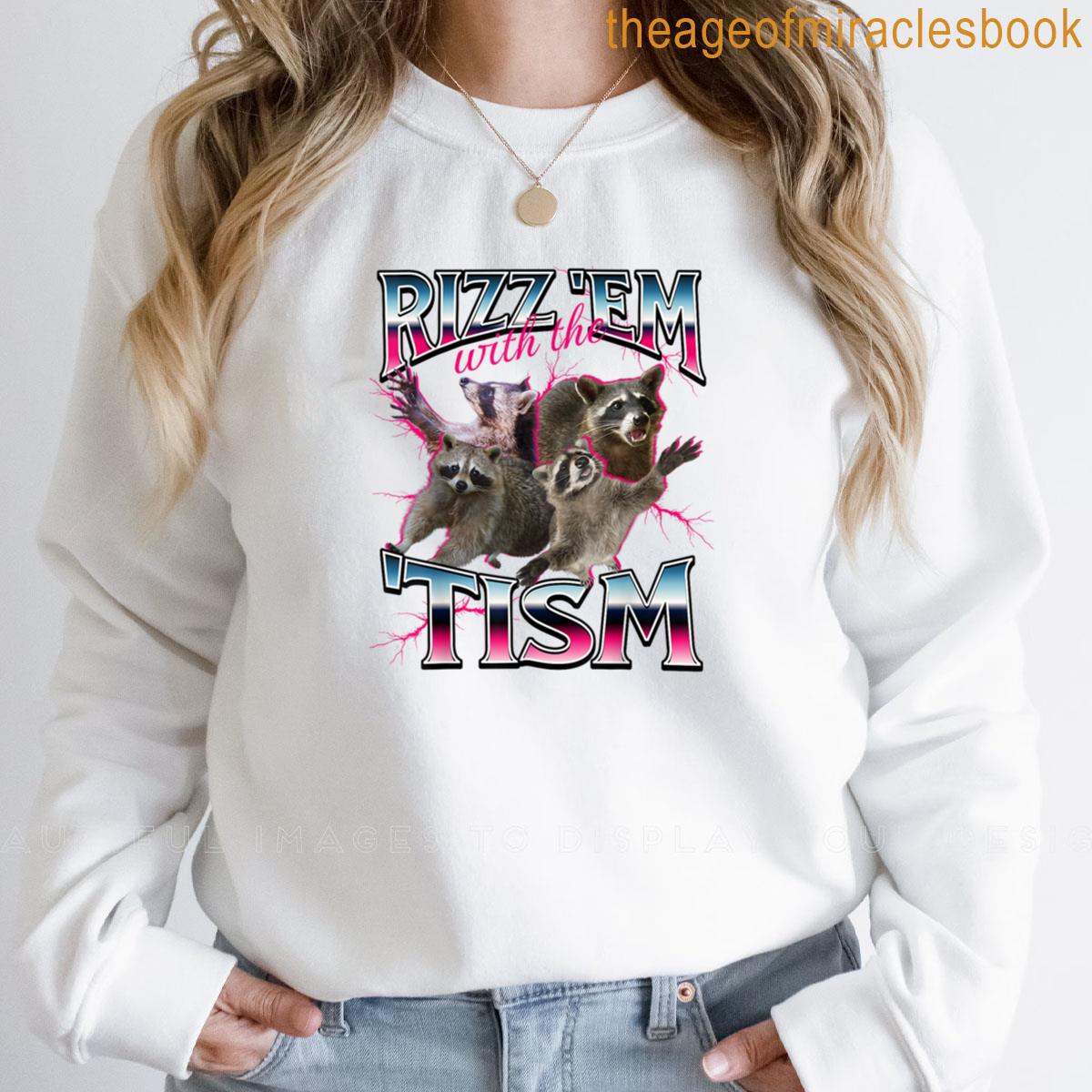 Autism Funny Rizz Em With The Tism Meme Autistic Racoon T-shirt