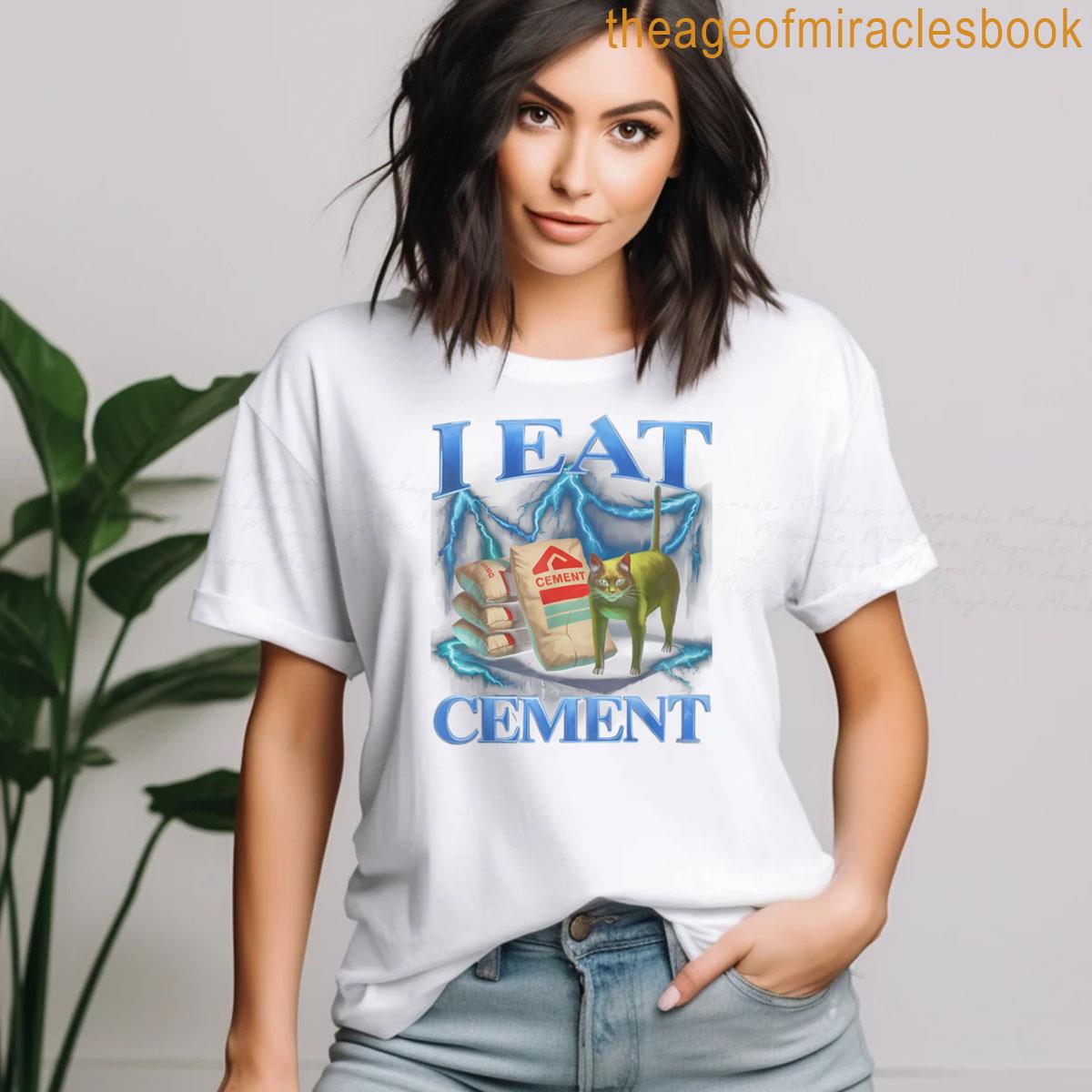I Eat Cement Funny Cat Meme Internet Memes Funny Memes Gen-z T-shirt