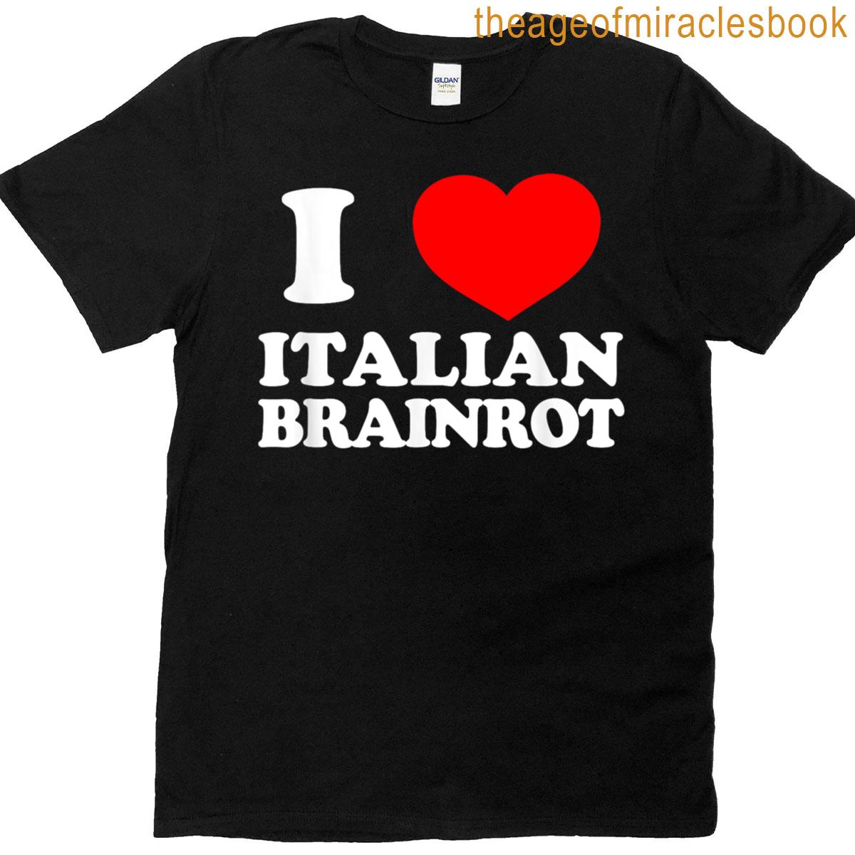 I Love Italian Brainrot Ohio Rizzler Italian Brain Rot 2025 T-shirt