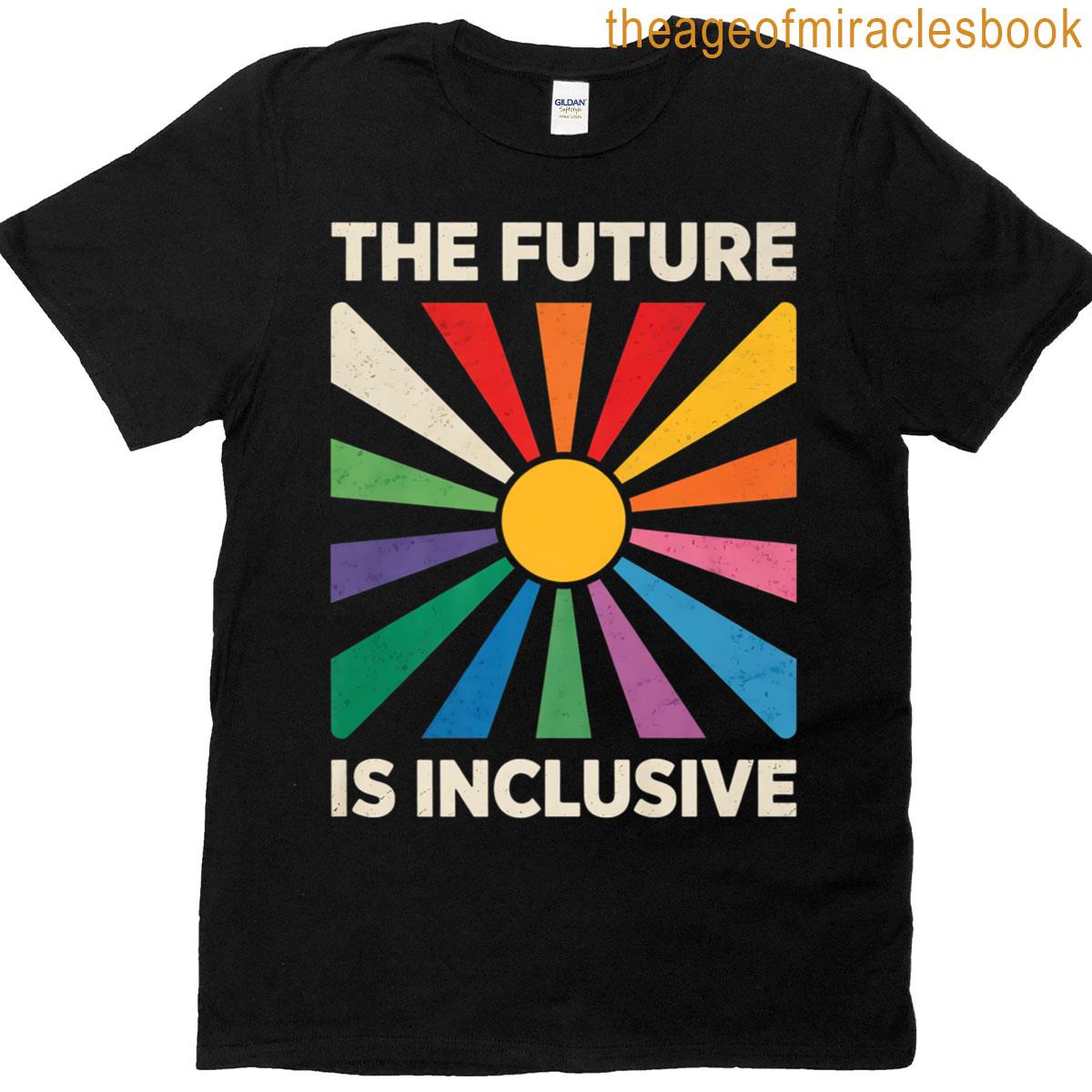 Lgbtq Pride Month The Future Is Inclusive Equality Lgbt Premium T-shirt