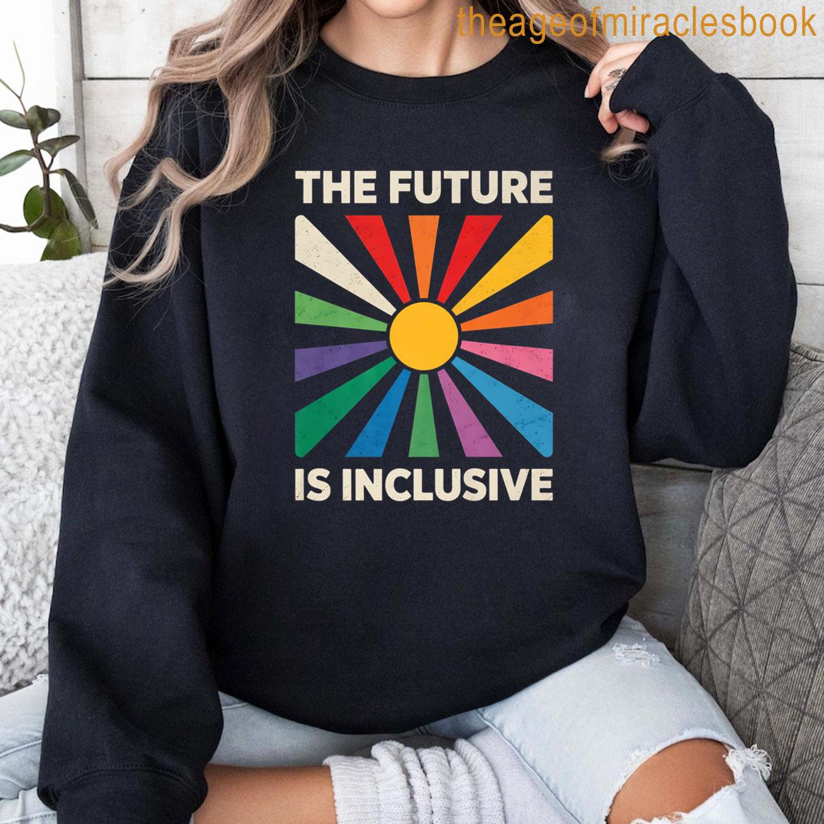 Lgbtq Pride Month The Future Is Inclusive Equality Lgbt Premium T-shirt