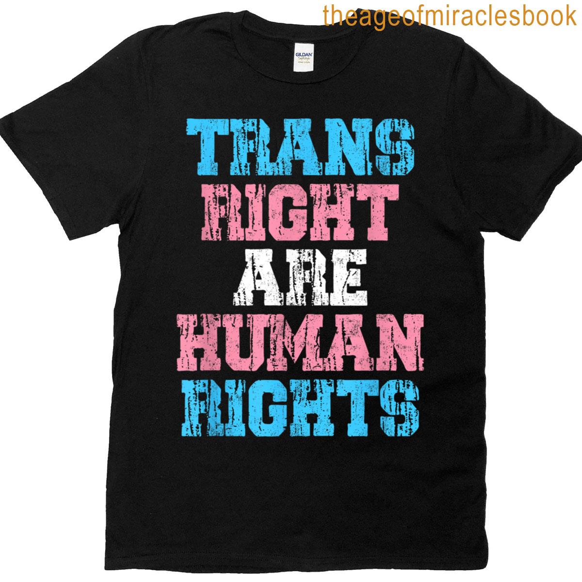 Trans Right Are Human Rights Transgender Lgbtq Pride T-shirt