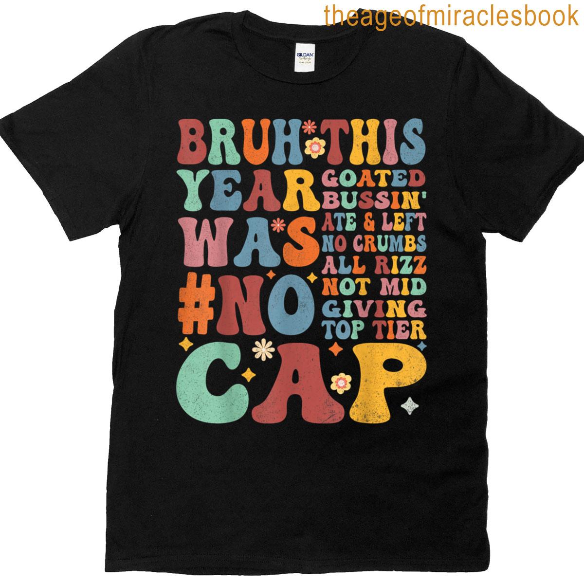 Bruh This Year Was Goated No Cap Funny Last Day Of School T-shirt