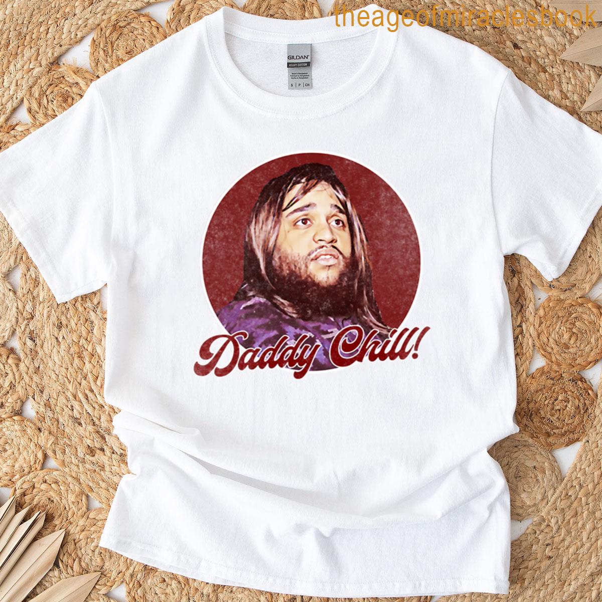 Daddy Chill Meme T-shirt