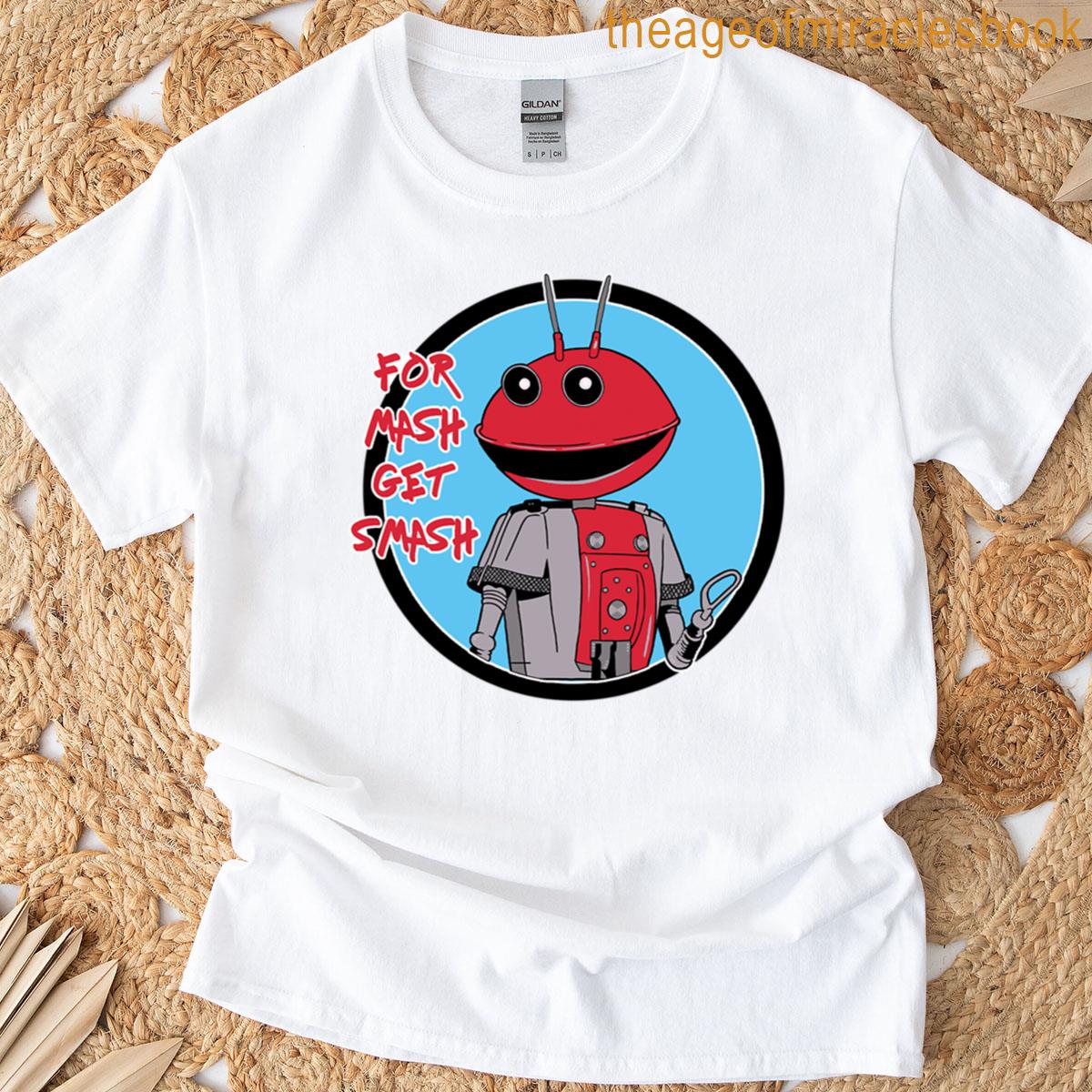 For Mash Get Smash T-shirt