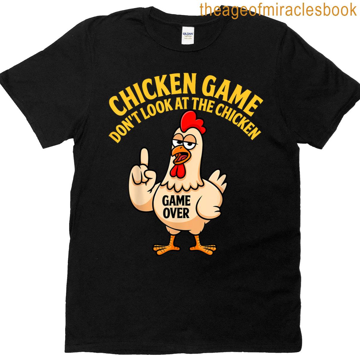 Funny Chicken Game Dont Look At The Chicken Meme Gag T-shirt