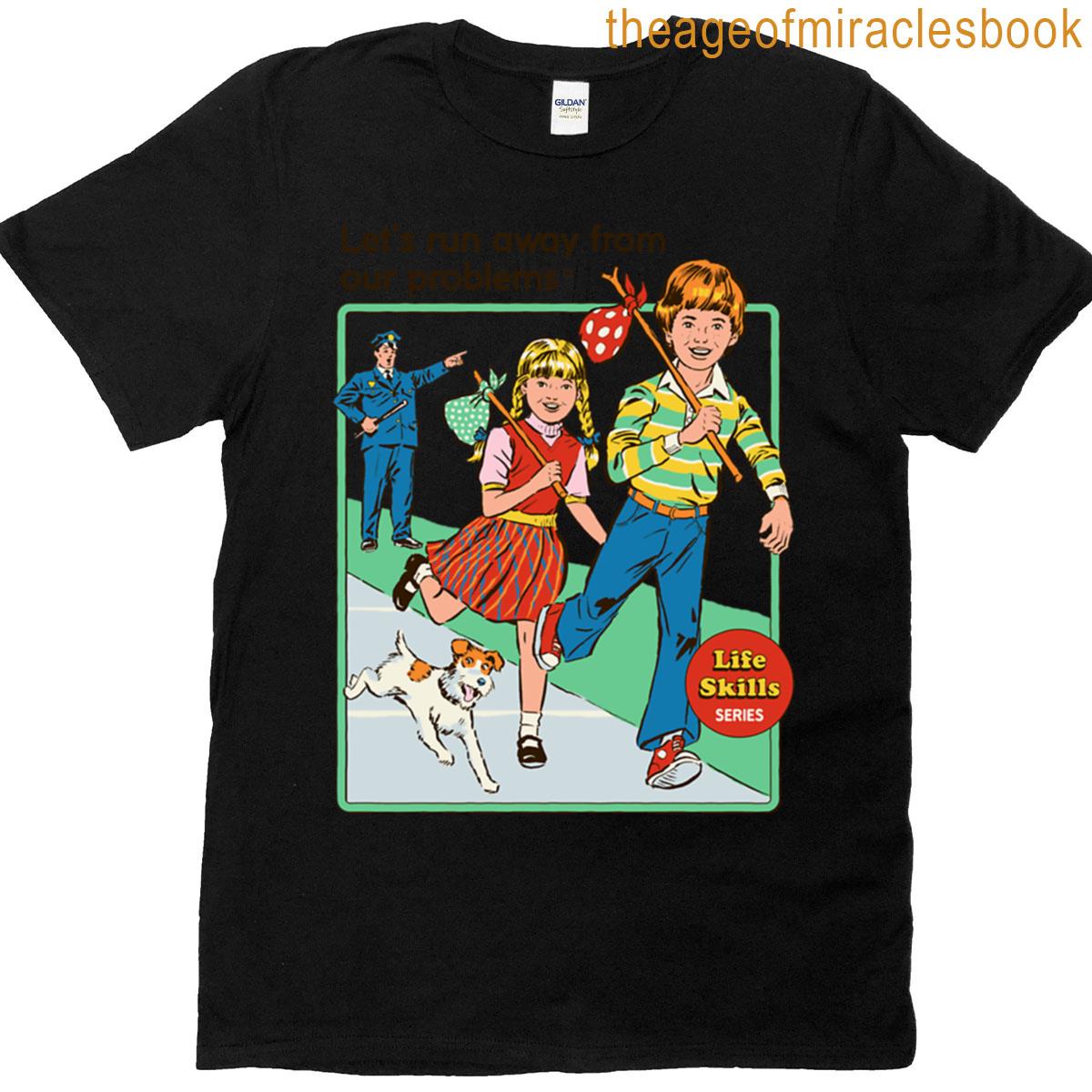 Lets Run Away T-shirt