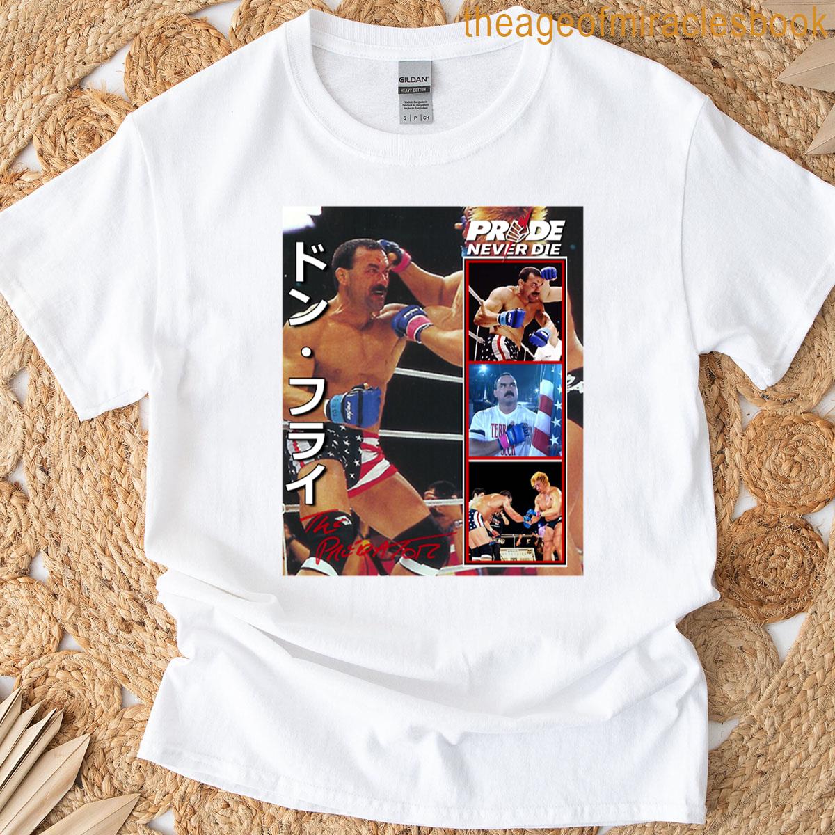 Don Frye Pride Never Die T-shirt