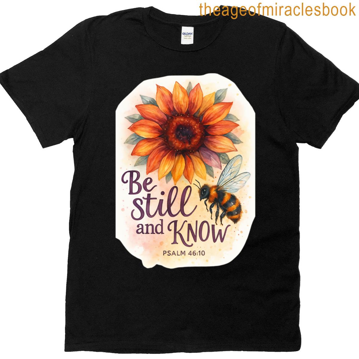Be Still And Know - Psalm 4610 Design T-shirt