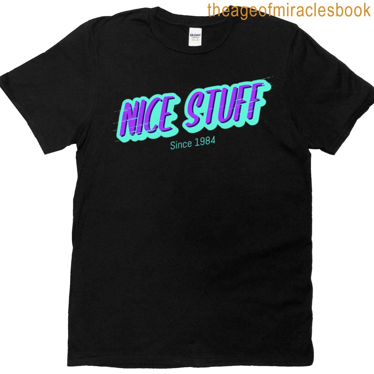 Nice Stuff Since 1984 T-shirt