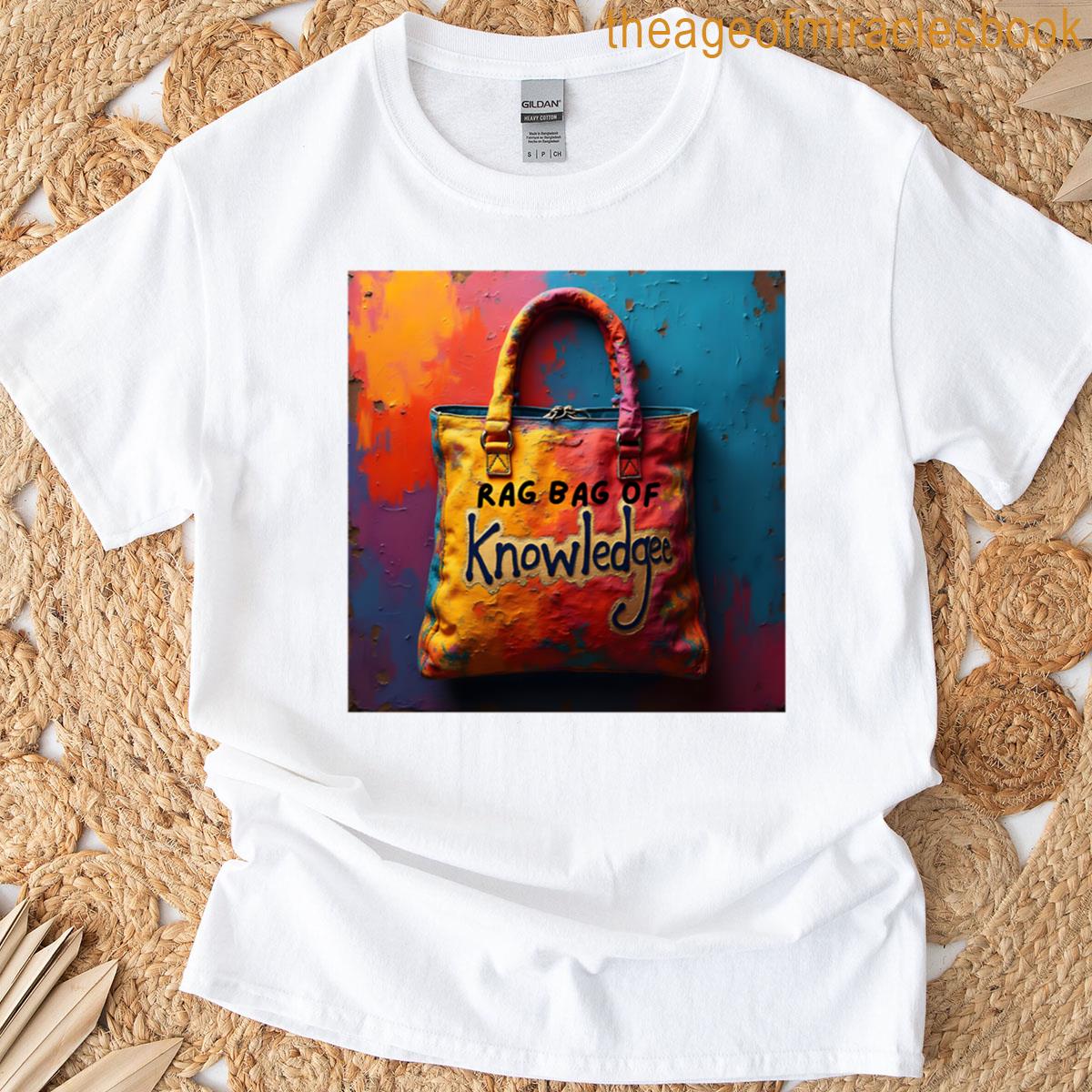 Rag Bag Of Knowledge T-shirt