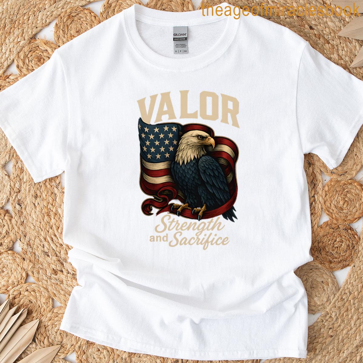 Valor Strength And Sacrifice Patriotic Eagle T-shirt