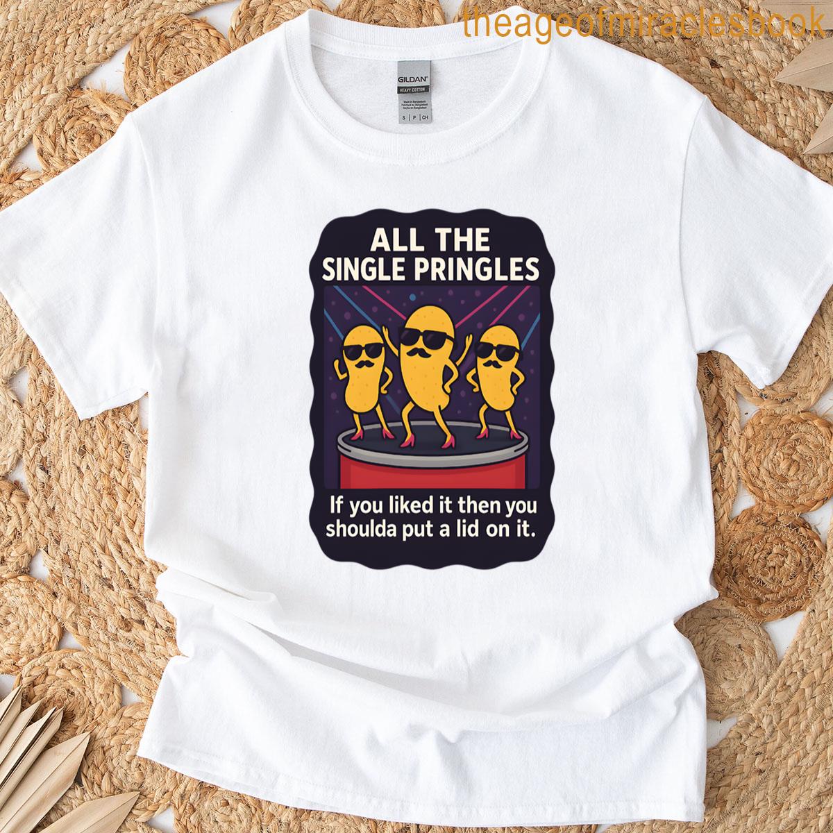 All The Single Pringles T-shirt