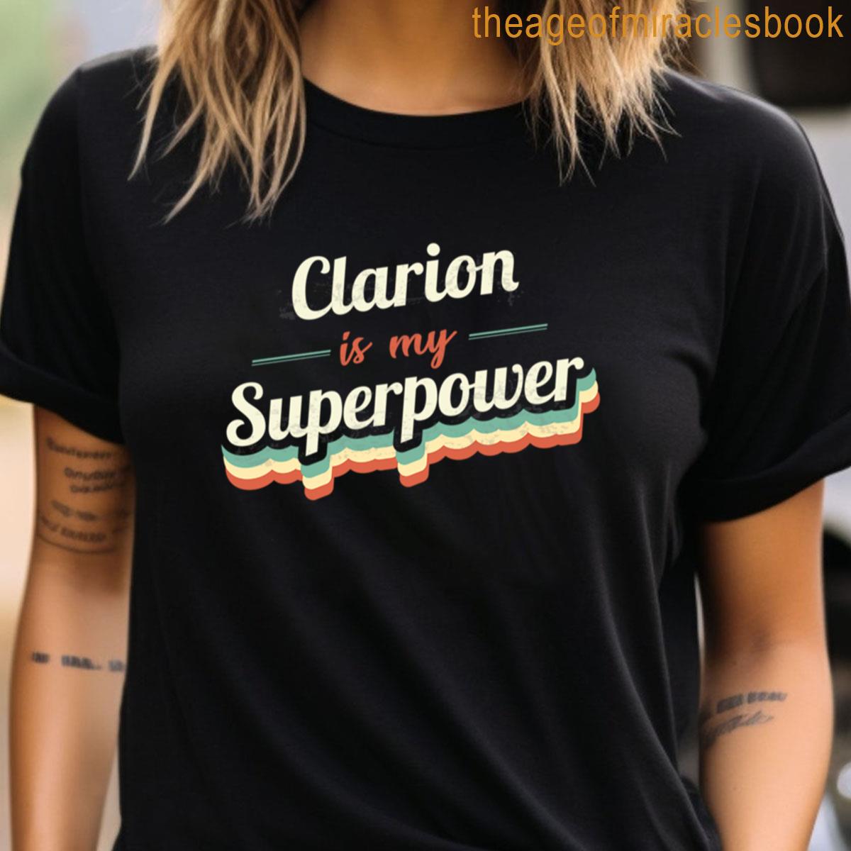 Clarion Is My Superpower T-shirt