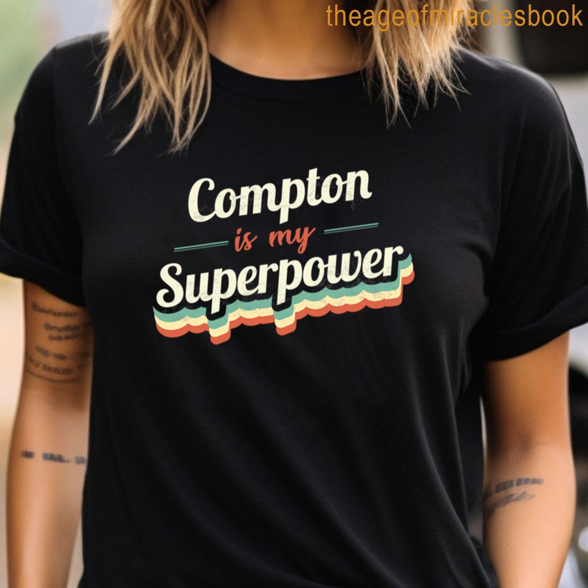 Compton Is My Superpower T-shirt