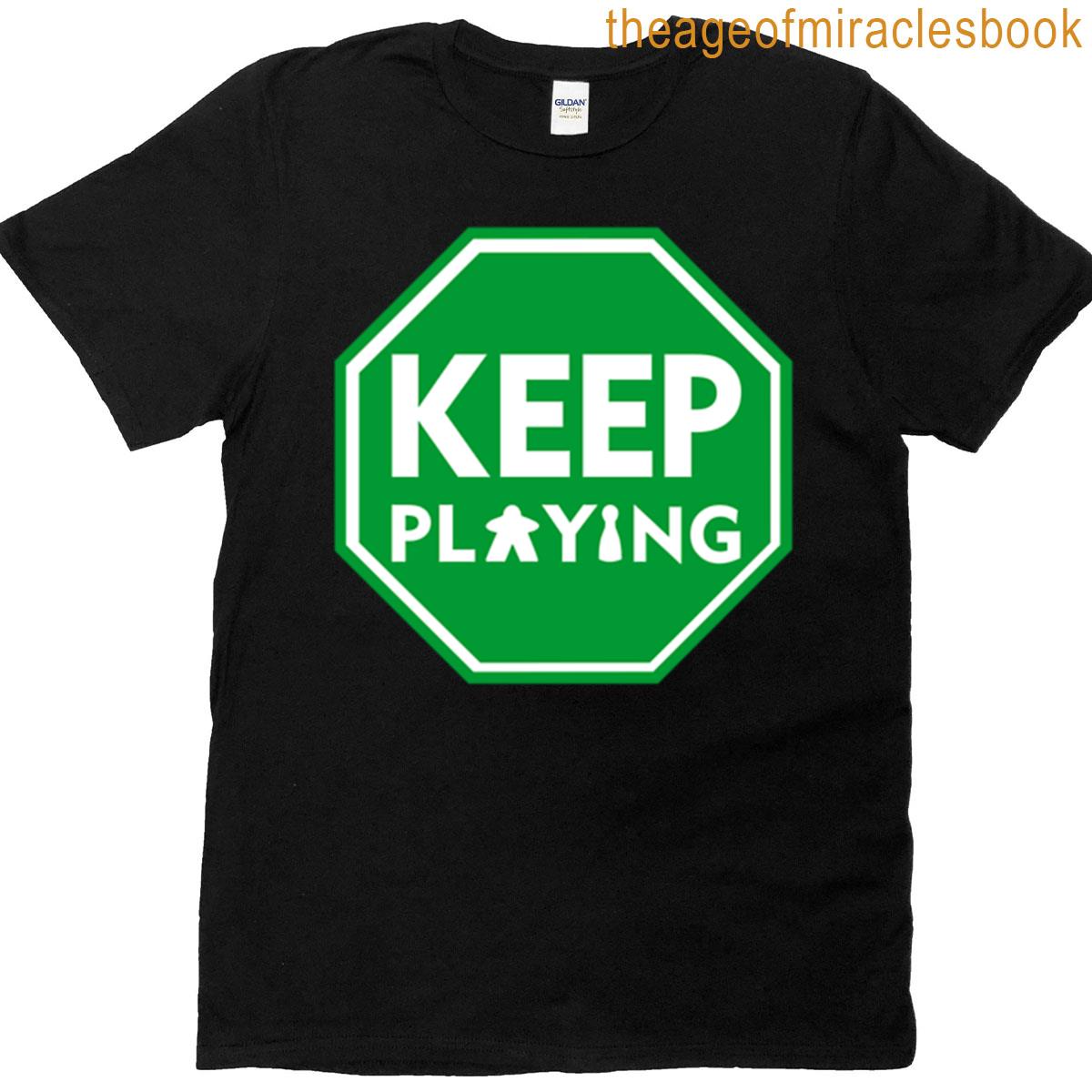 Keep Playing T-shirt