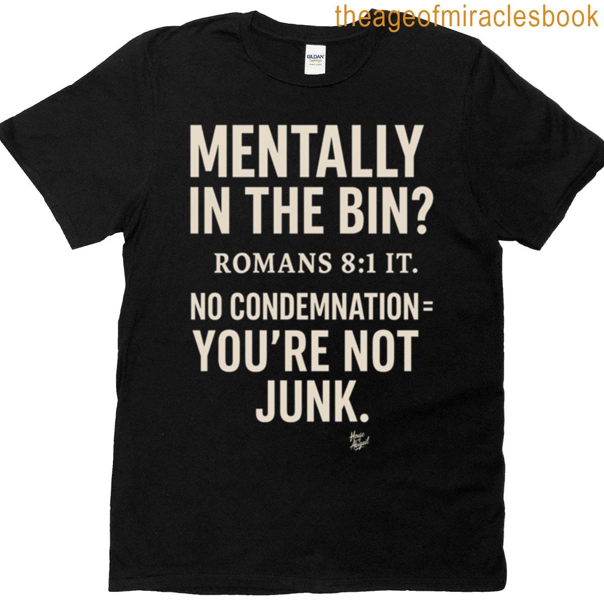 Mentally In The Bin Bible For The Wrecked T-shirt
