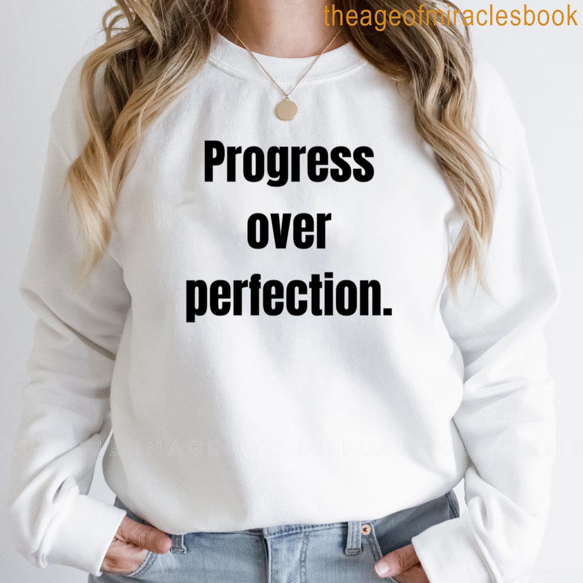 Progress Over Perfection T-shirt