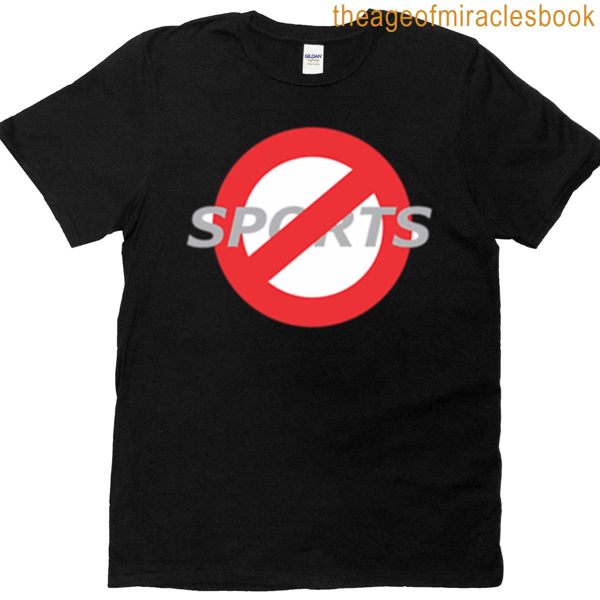 No Sports Allowed T-shirt