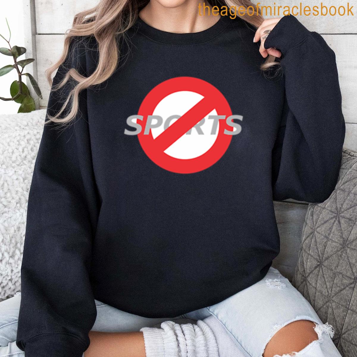 No Sports Allowed T-shirt