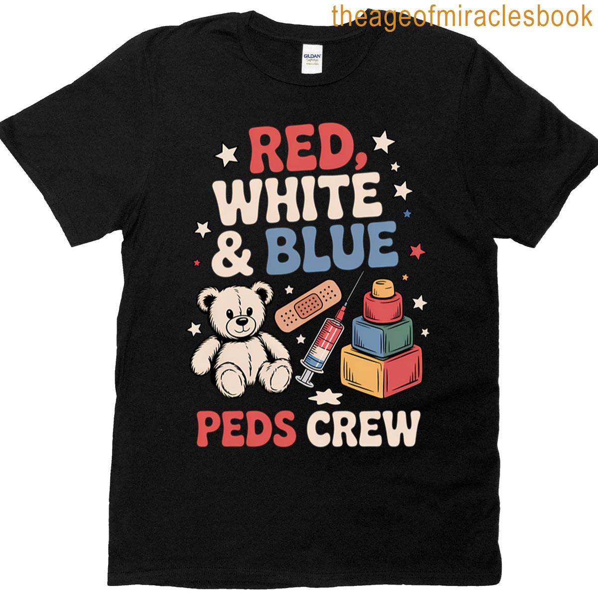 Red White And Blue Peds Crew 4th Of July Peds Nurse T-shirt