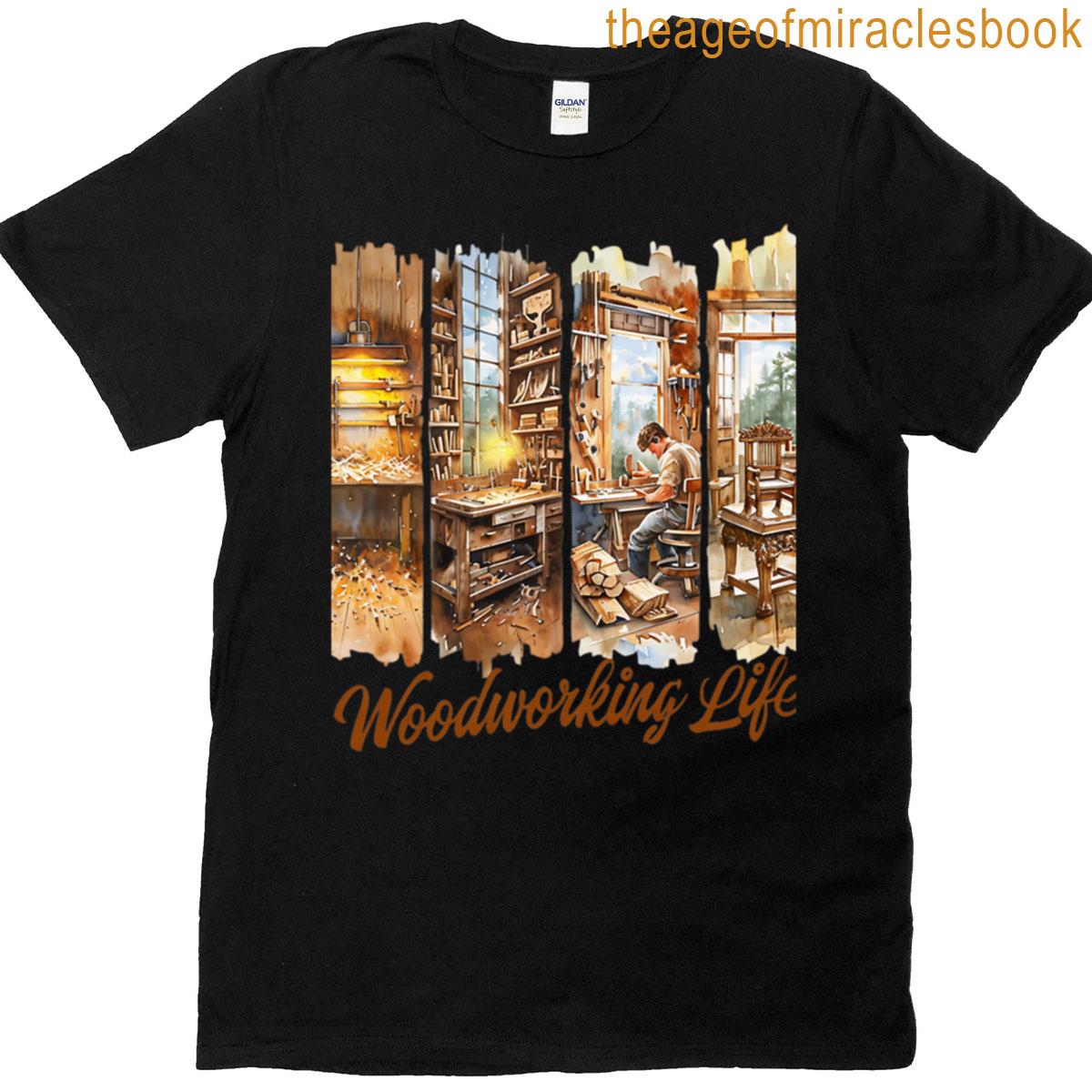 Woodworking Life Craftsmanship In Action T-shirt