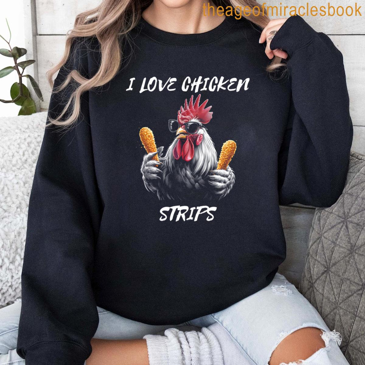 Funny I Love Chicken Strips Cool Chicken Meme Design T-shirt