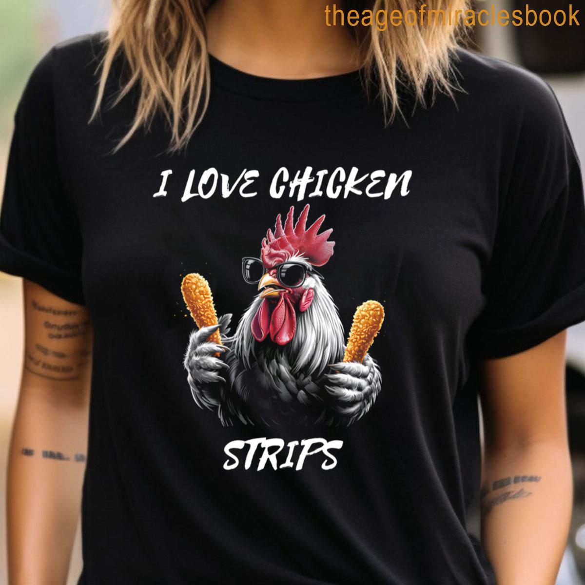 Funny I Love Chicken Strips Cool Chicken Meme Design T-shirt