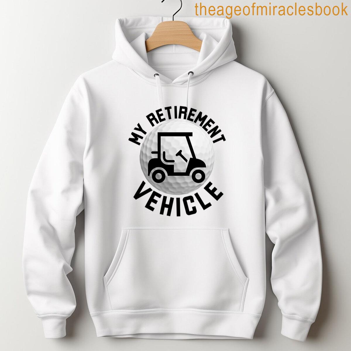 My Retirement Vehicle Funny Golfer Retirement Golf Cart T-shirt