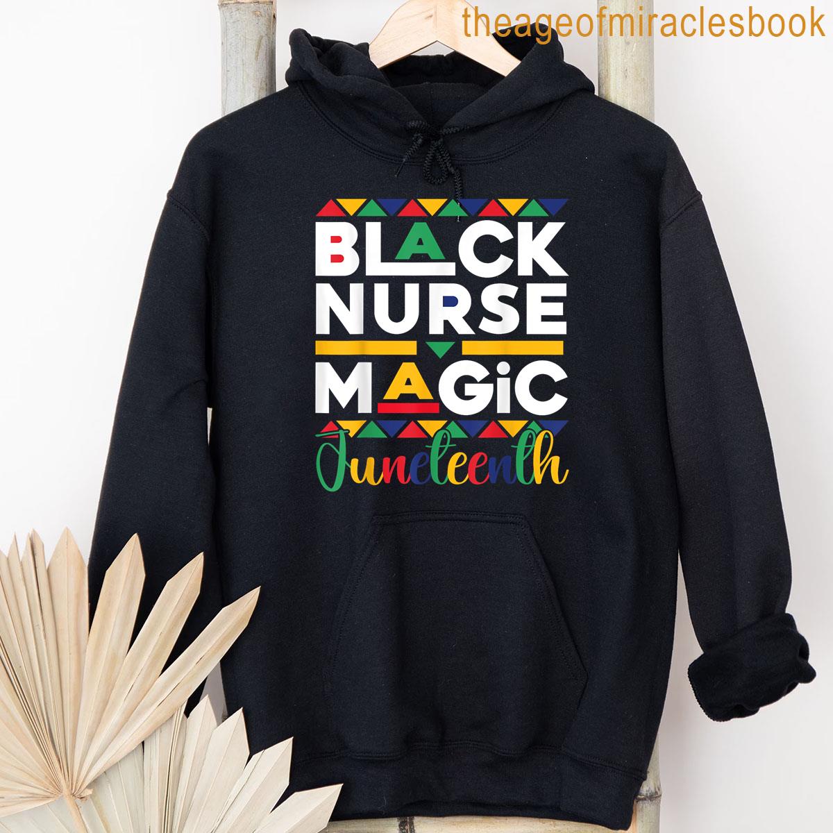 Pride Black Nurse Magic Juneteenth Black History Freedom Rn T-shirt