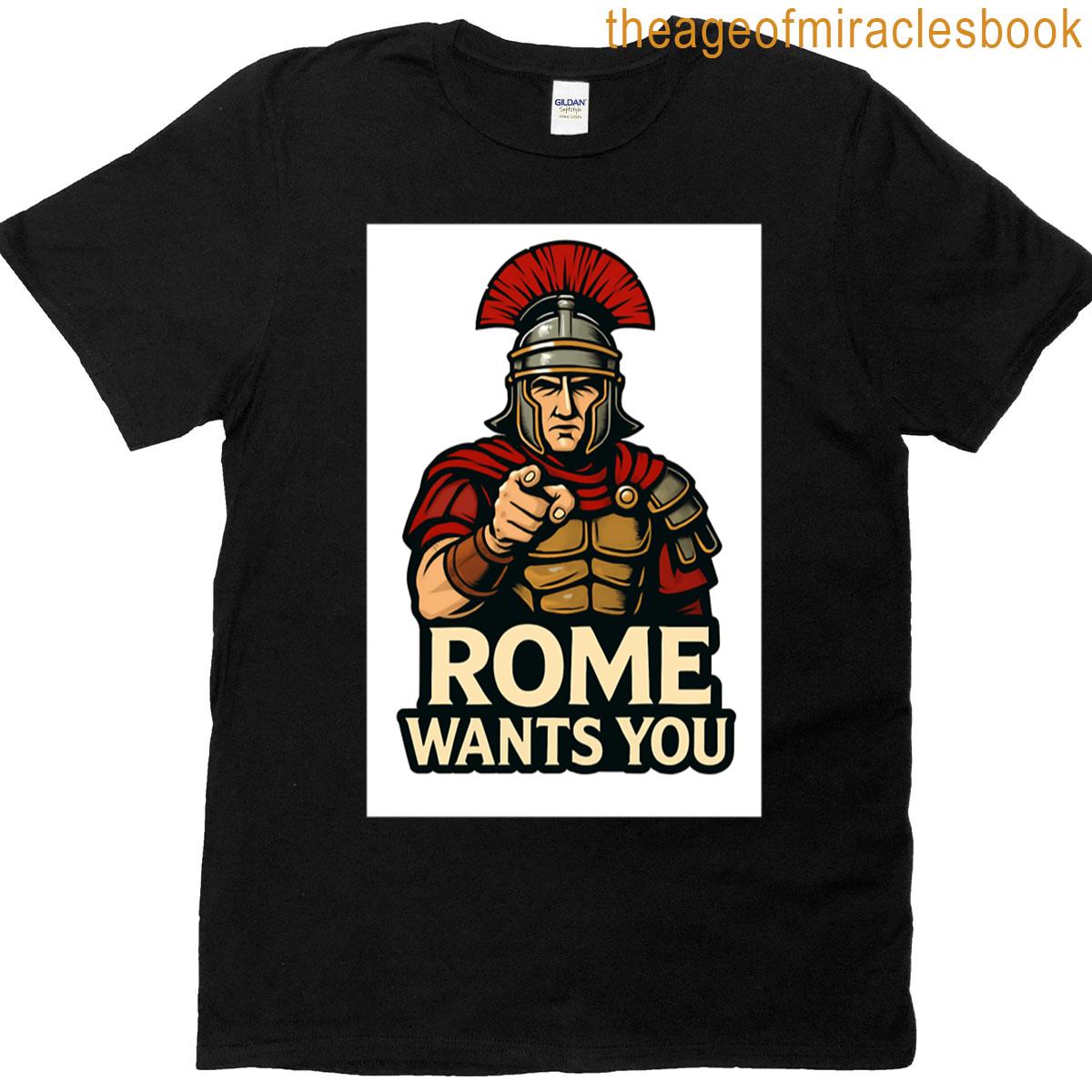 Rome Wants You Legionnaire Design T-shirt