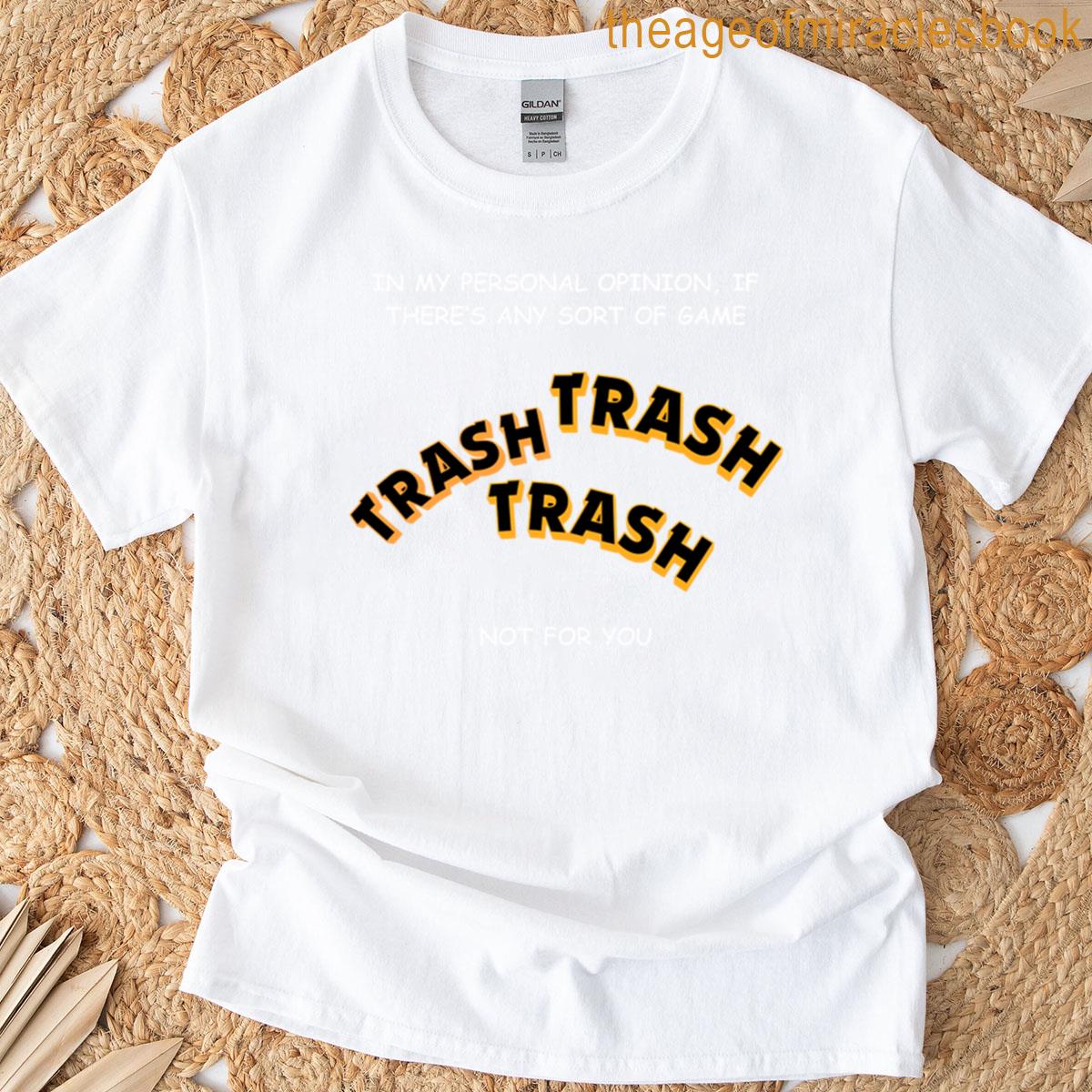Trash Trash Trash T-shirt