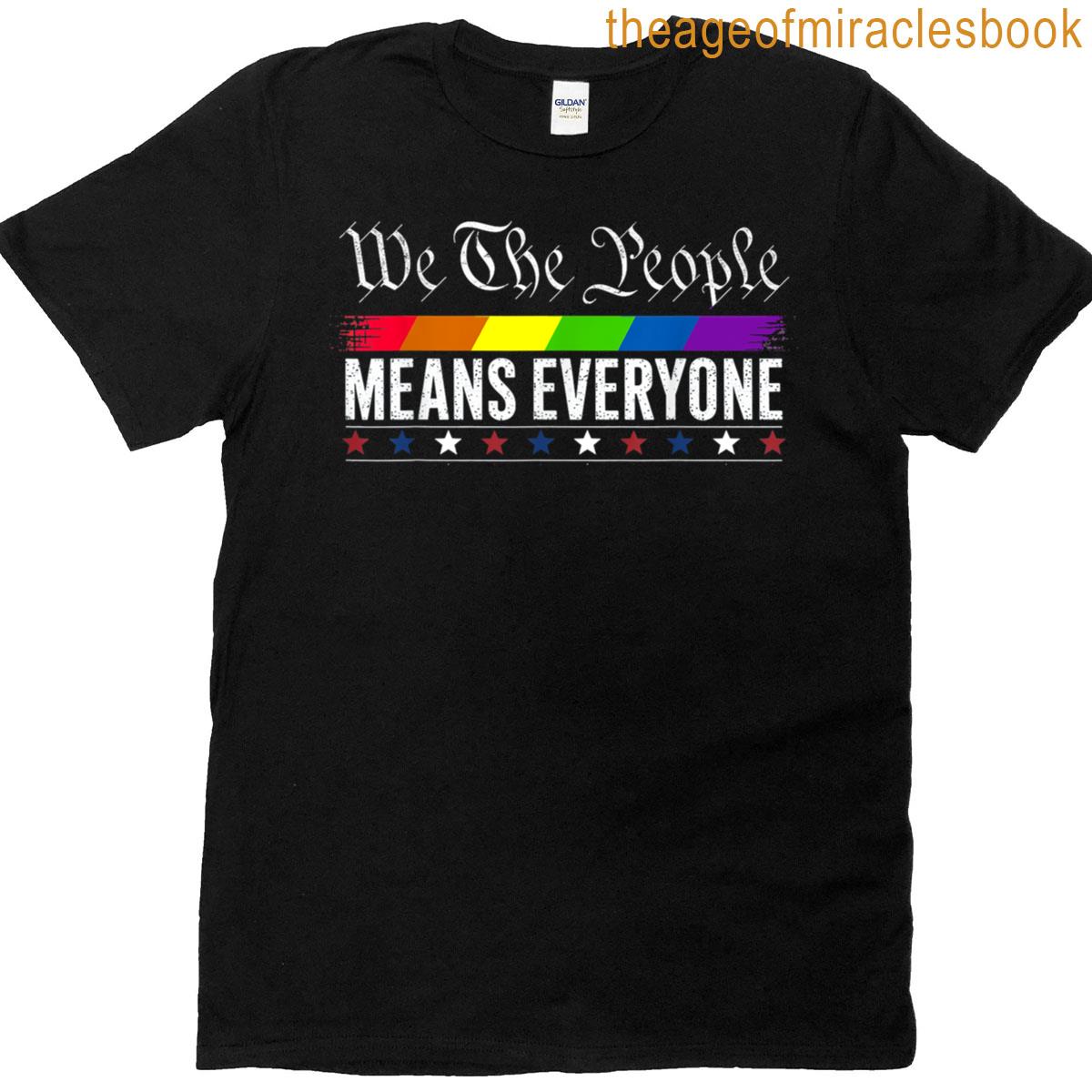 We The People Means Everyone Lgbt Pride Gay T-shirt