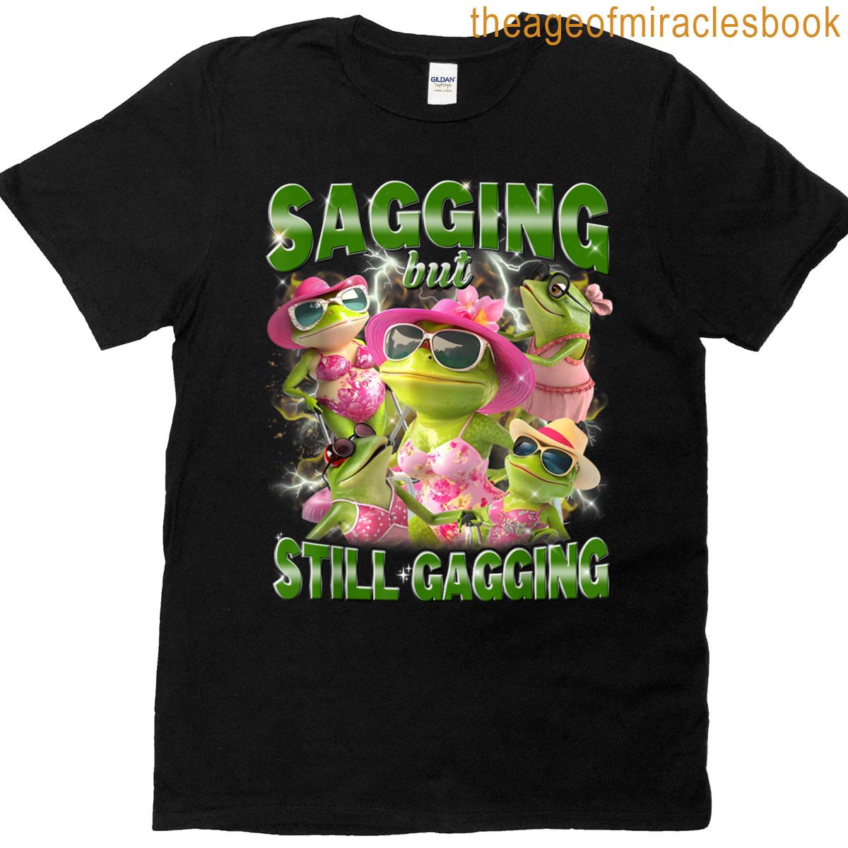 Funny Sagging But Still Gagging Frog Embarrassing Meme Women T-shirt