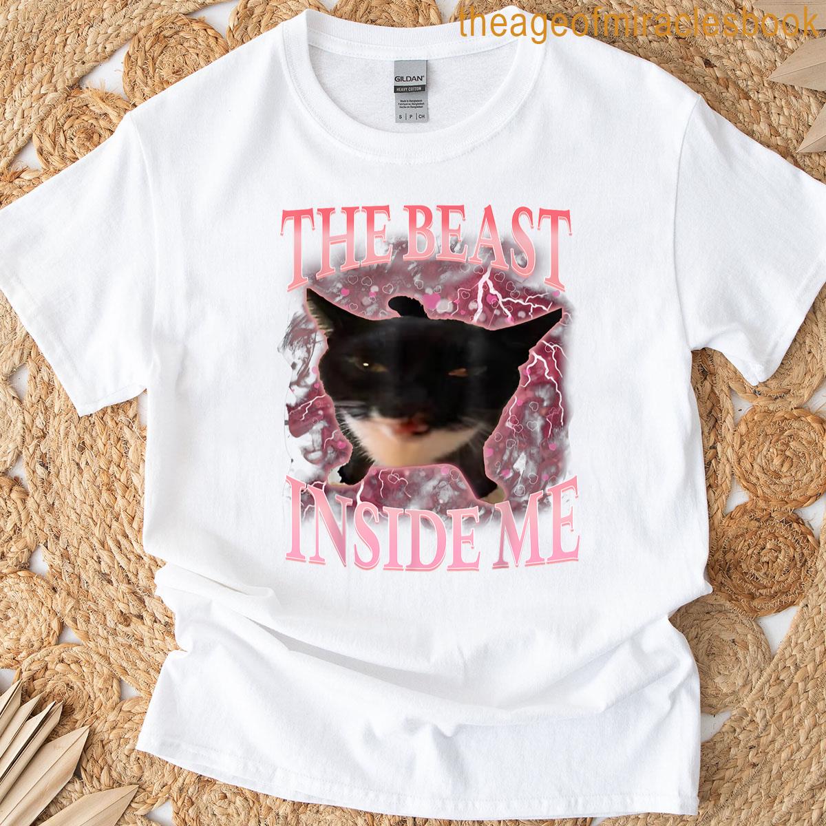 The Beast Inside Me Funny Gen Z Gen Alpha Silly Cat Meme T-shirt