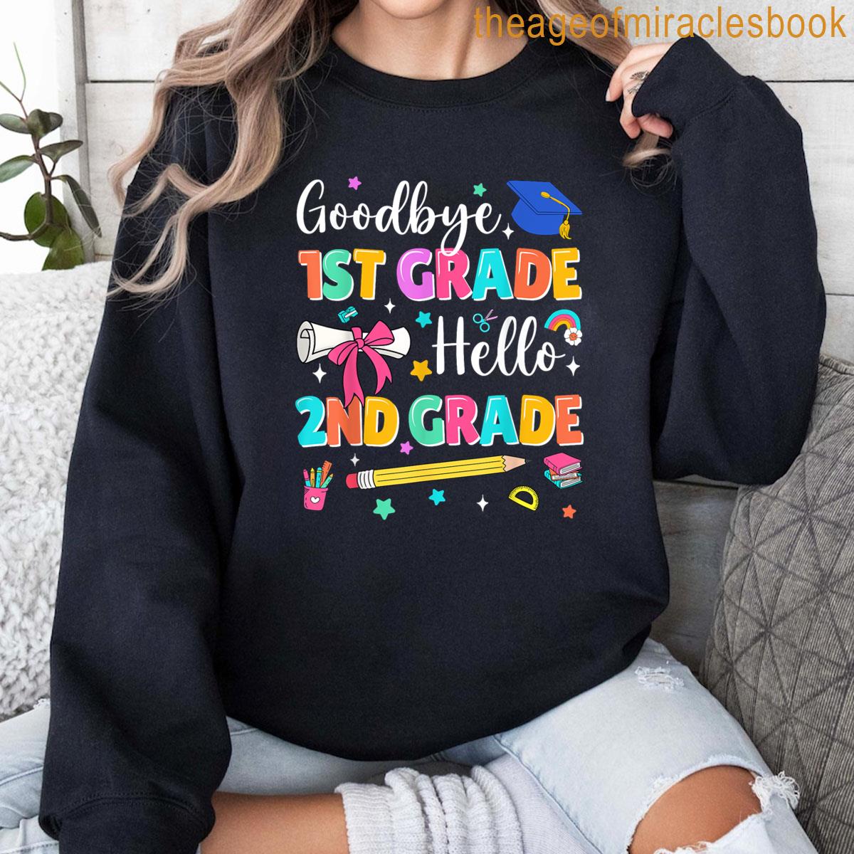 Goodbye 1st Grade Hello 2nd Grade Graduation Back To School T-shirt