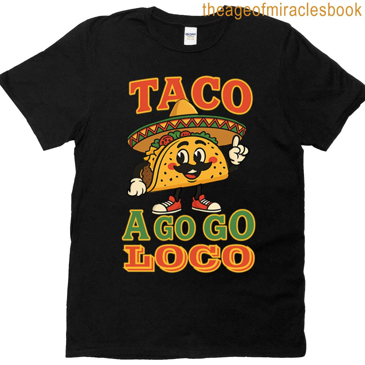 Taco Go Go Loco T-shirt