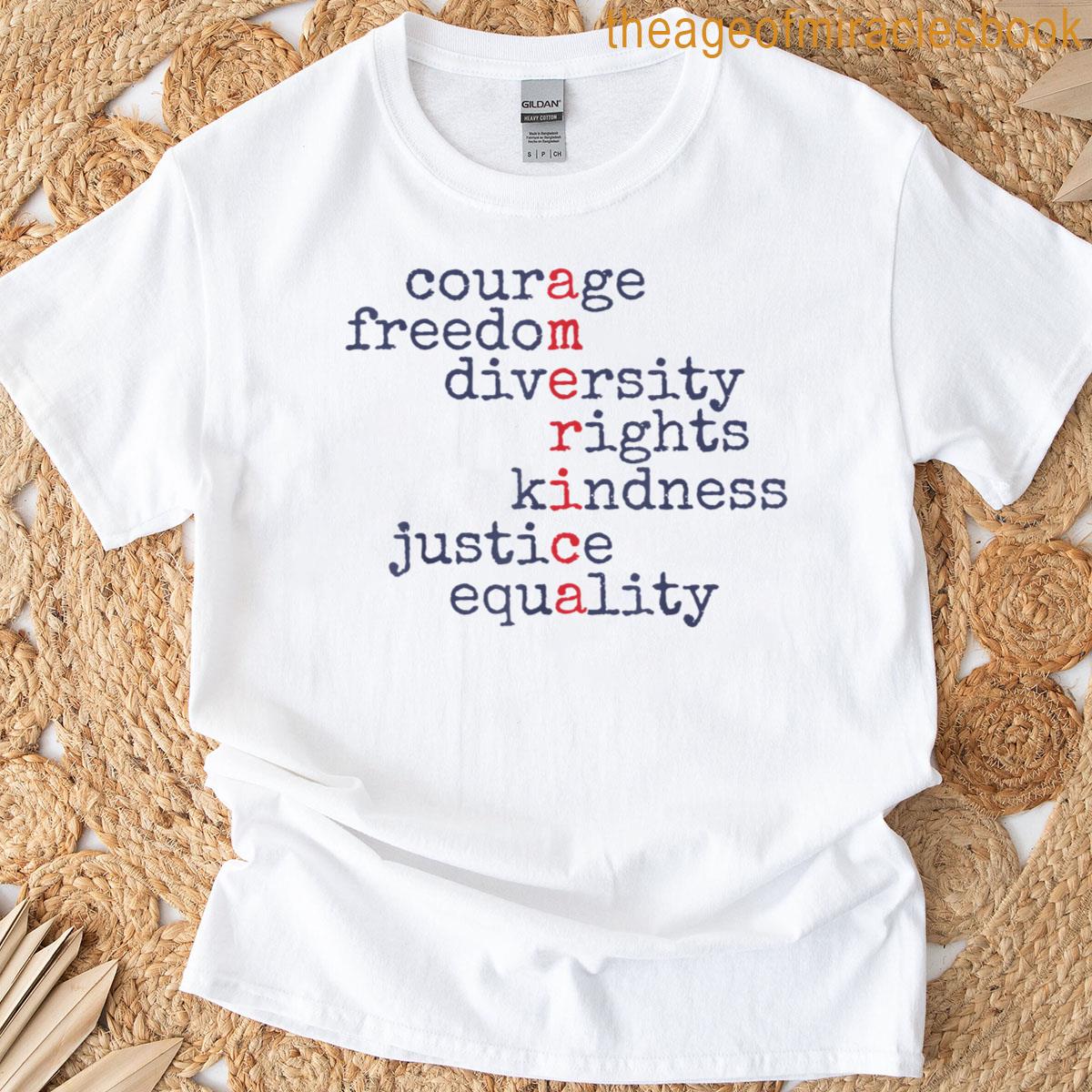 Courage Freedom Diversity Rights Kindness Justice Equality T-shirt