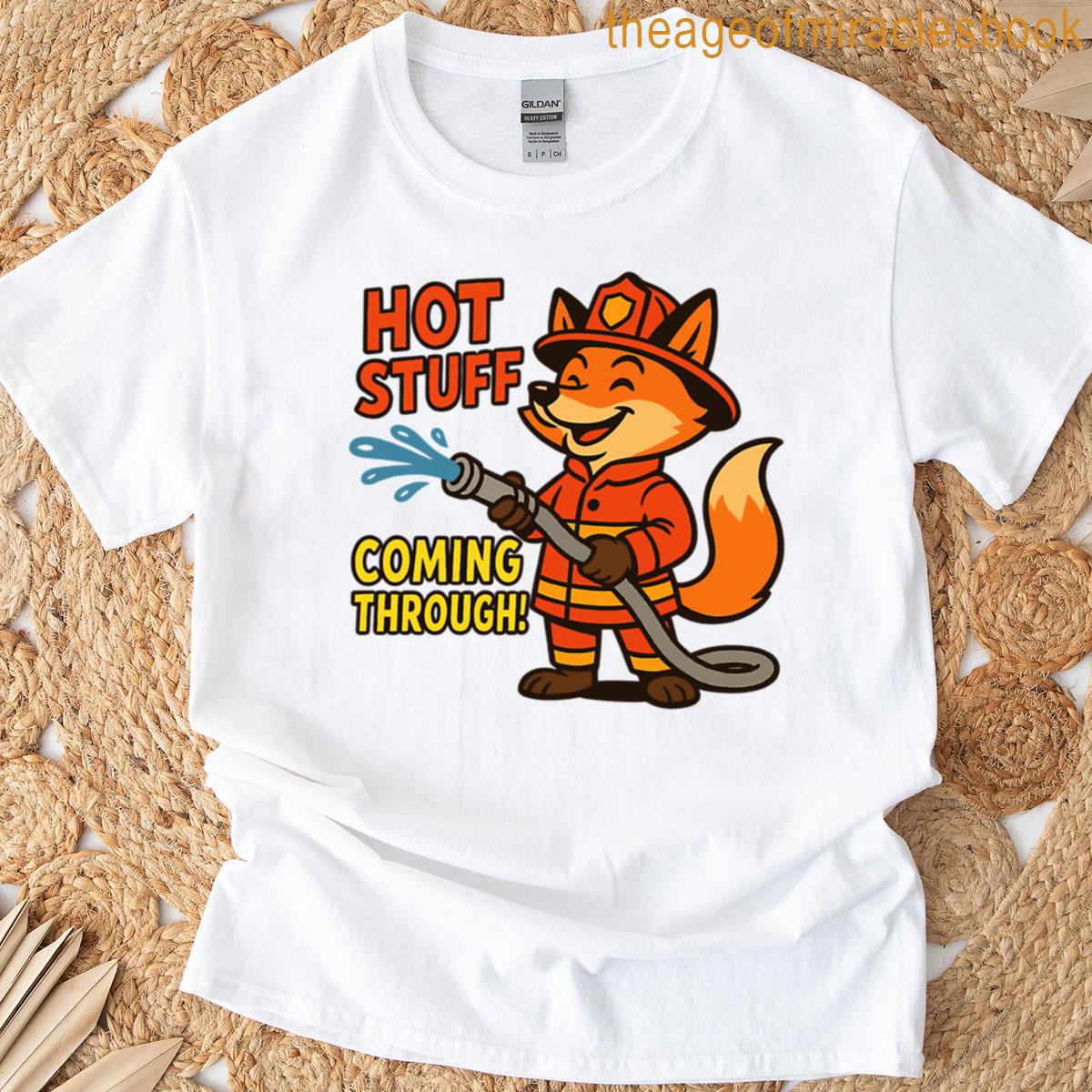 Hot Stuff Coming Through T-shirt