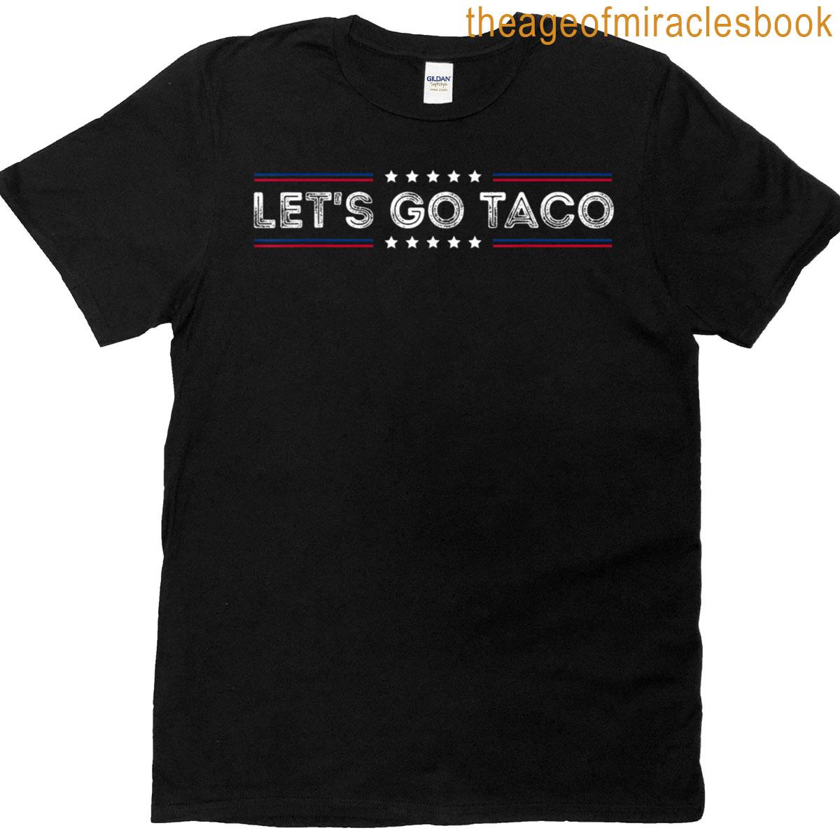 Lets Go Taco Funny Taco Saying T-shirt