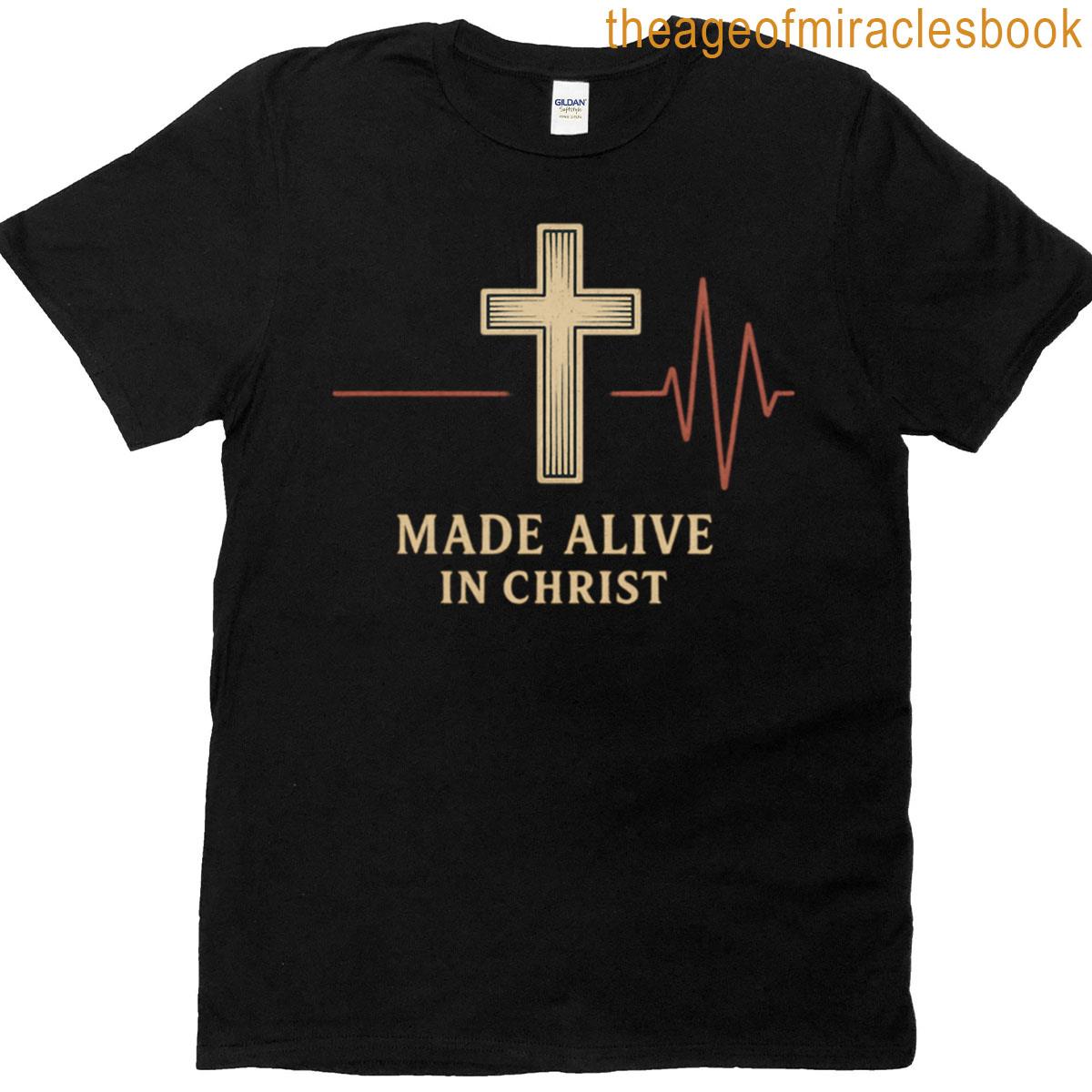 Made Alive In Christ Cross Heartbeat Art T-shirt