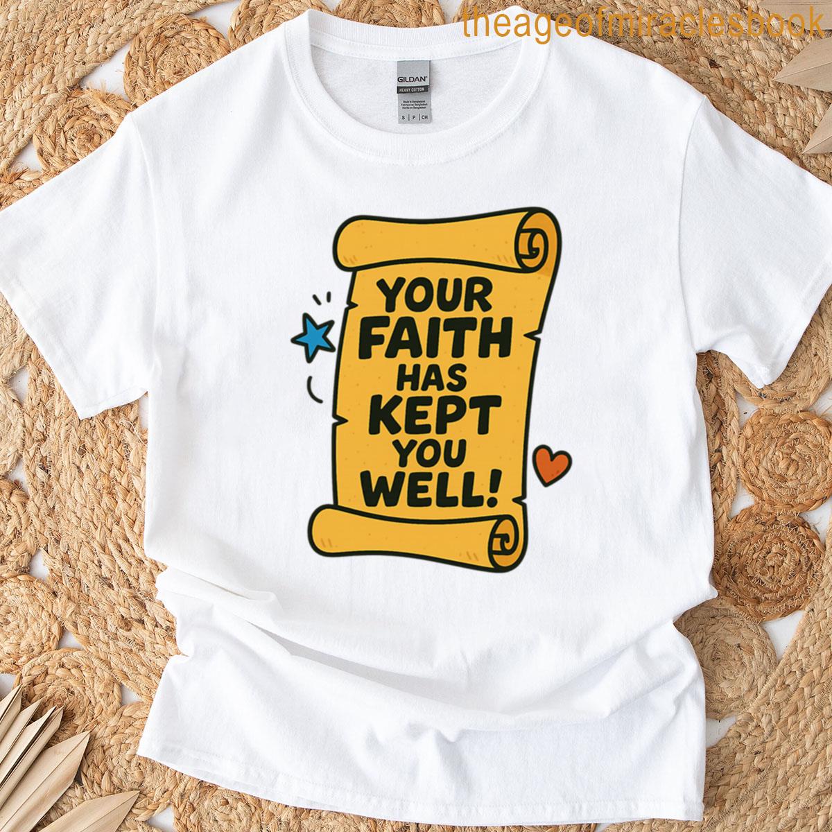 Your Faith Has Kept You Well Cute Design Oversized T-shirt