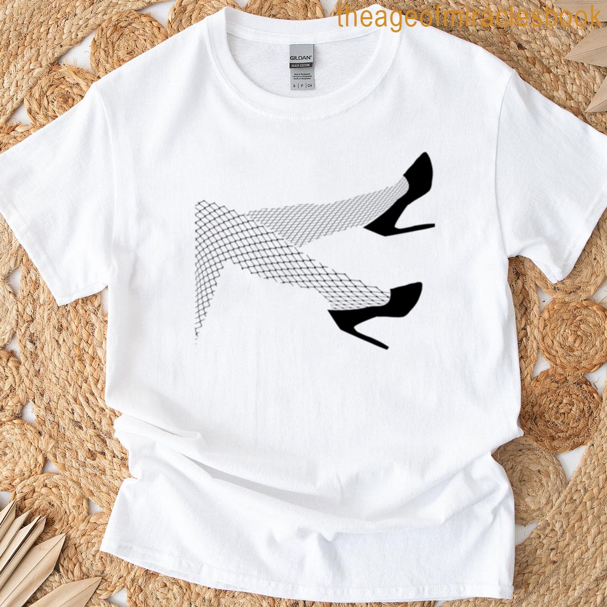 Fishnet Legs And Heels T-shirt