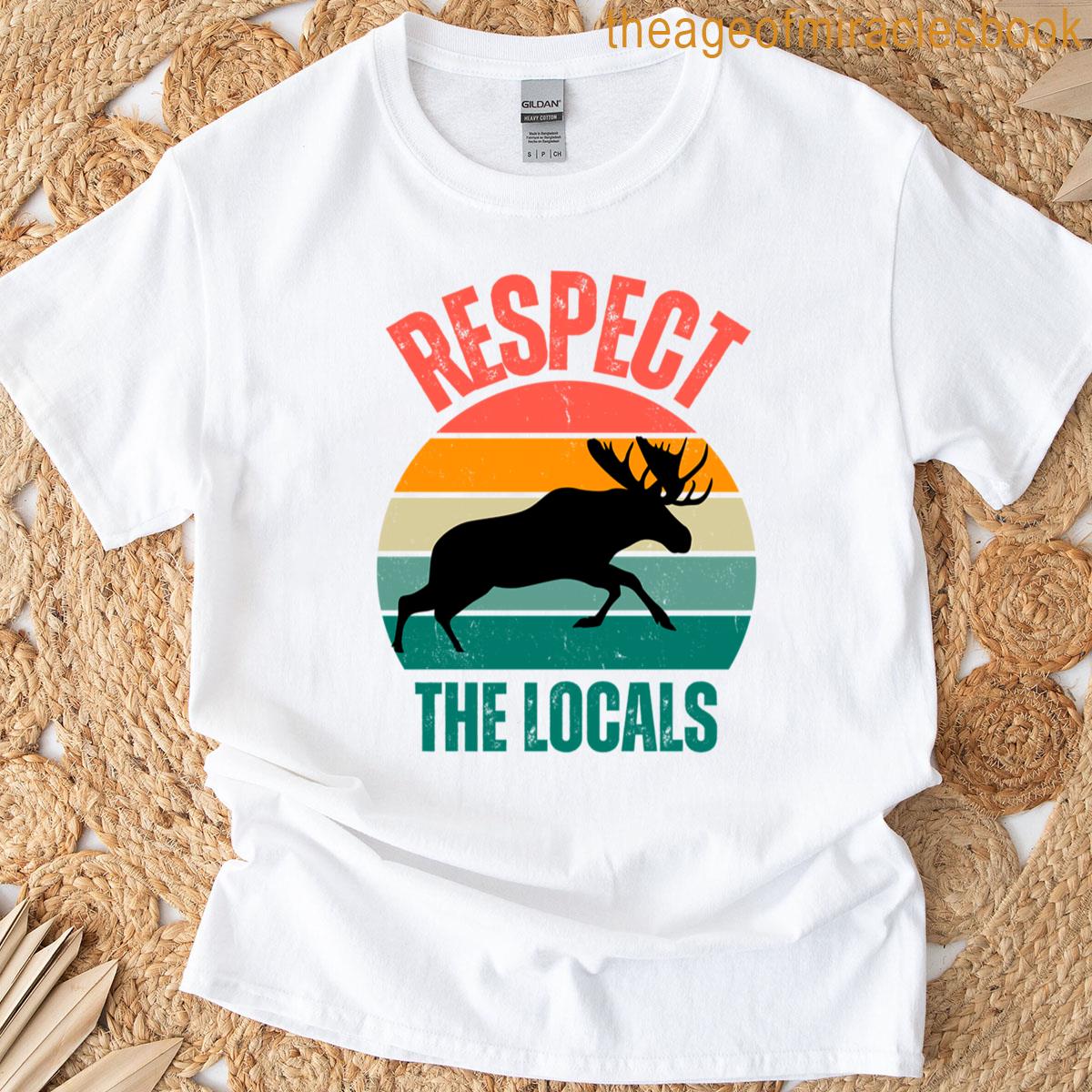 Respect Locals Save And Protect Moose T-shirt